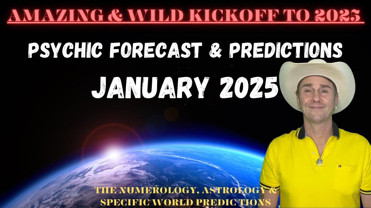 January 2025 Psychic Forecast & Predictions🔮-⚠️ A Wild & Amazing ...