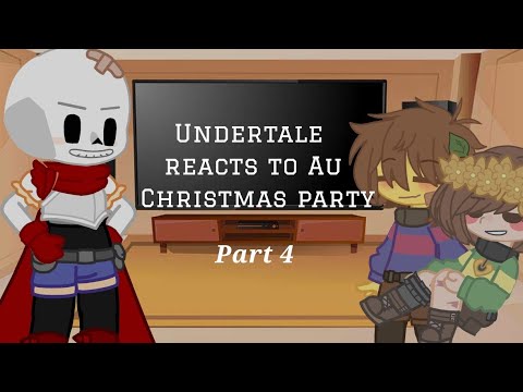 Undertale Reacts to Au Christmas Party || Part 4 Final || Undertale ...