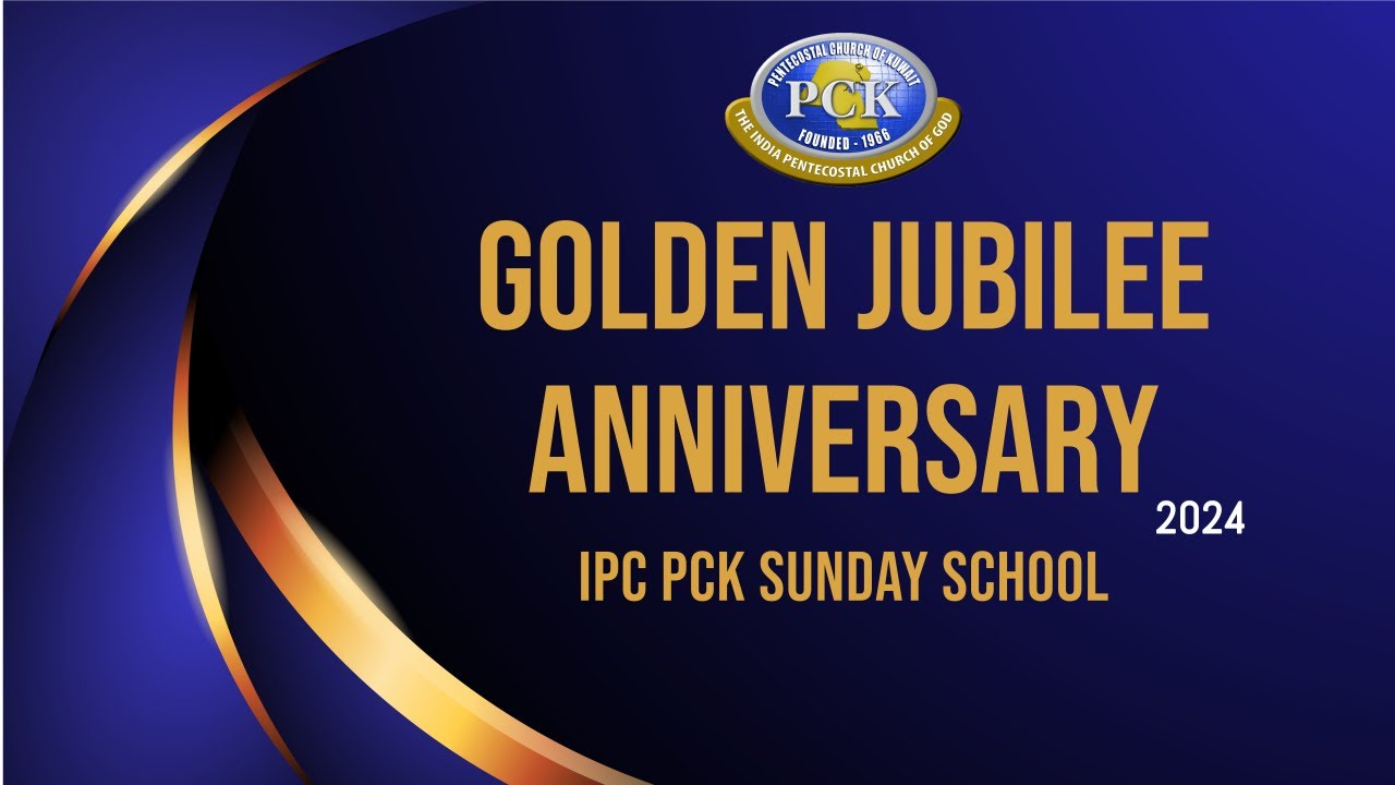 GOLDEN JUBILEE ANNIVERSARY | IPC PCK SUNDAY SCHOOL | CHURCH GET ...