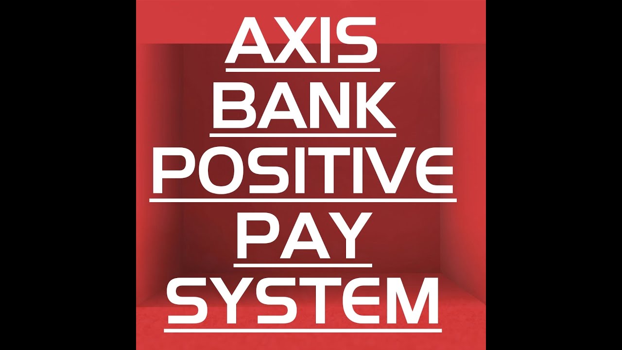 HOW TO POSITIVE PAY BY AXIS BANK MOBILE APP l AXIS BANK POSITIVE PAY I ...