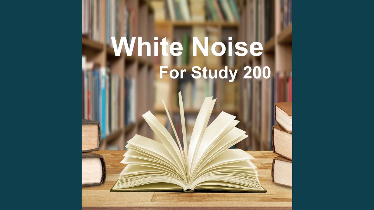 White Noise Study 200 - White Noise for Studying 100 (Exam, Study ...