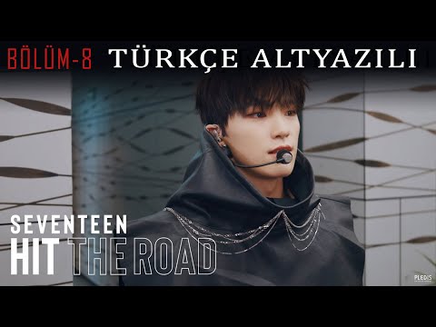 [Türkçe Altyazılı] SEVENTEEN : HIT THE ROAD | 8. Bölüm : \