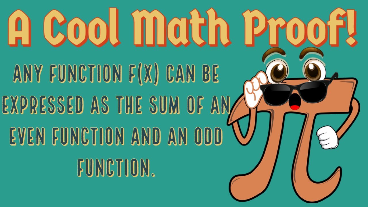 Any Function Can Be Expressed As The Sum Of An Even Function And An Odd Function Youtube