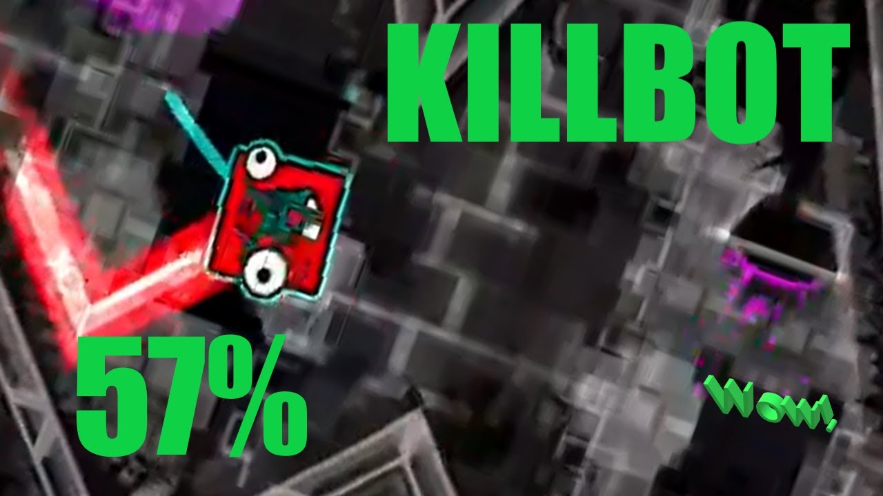 Killbot 57% (Geometry Dash) - YouTube