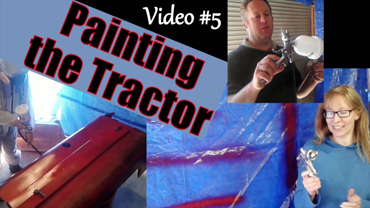 (Video #5) Painting the Tractor! - YouTube