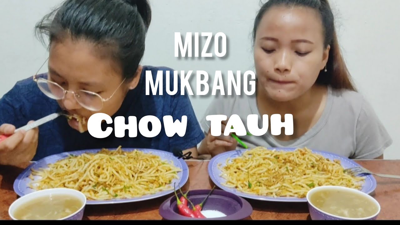 Chow tauh || Eating show || Mukbang Mizo - YouTube