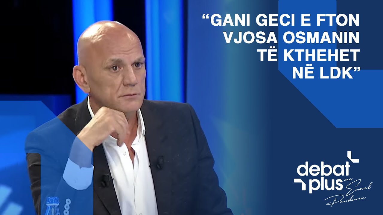 “Gani Geci e fton Vjosa Osmanin të kthehet në LDK” / Bën një krahasim ...