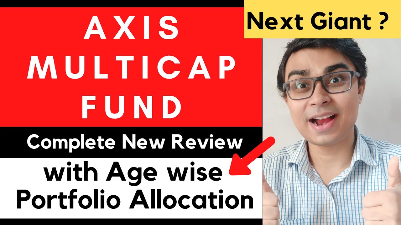 Axis Multicap Fund Direct Growth|Axis Multicap Mutual Fund Review 2020 ...