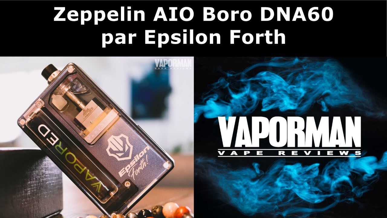 Zeppelin AIO Boro DNA60 par Epsilon Forth - YouTube