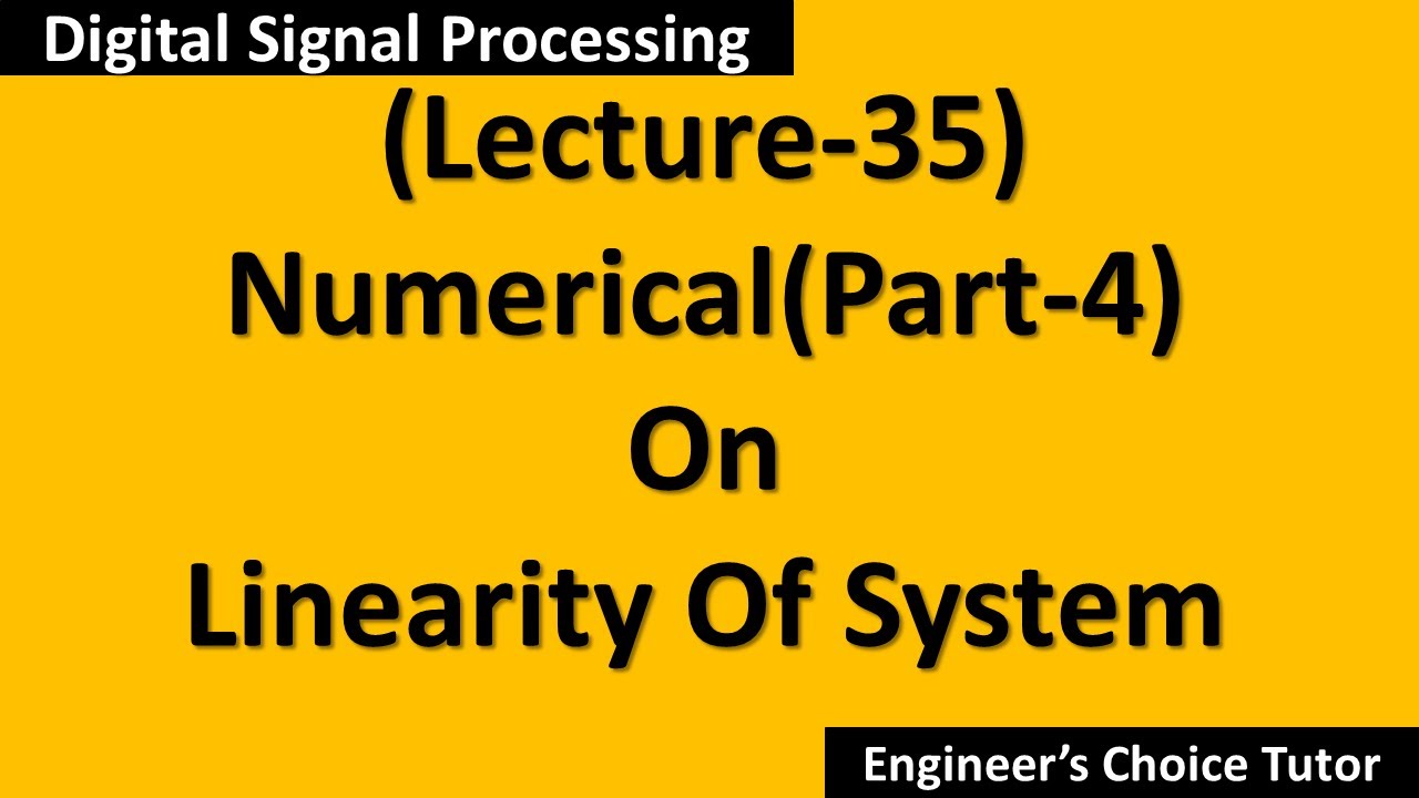 Numerical On Linear And Non Linear System Part 4 DSP Lecture 35 YouTube Numerical On Linear And Non Linear System Part 4 DSP Lecture 35 YouTube