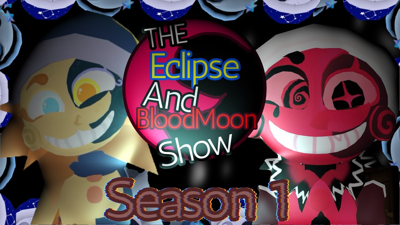 The Eclipse and BloodMoon Show || Season 1 All Episodes - YouTube