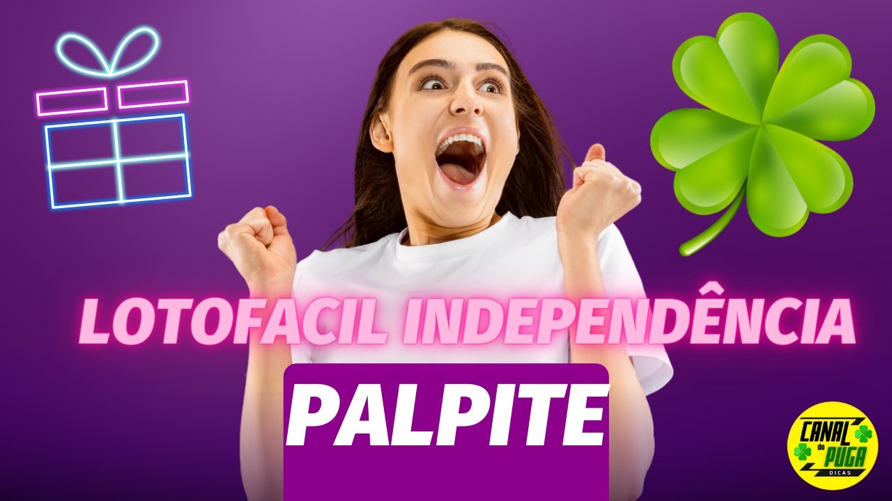 LOTOFACIL DA INDEPENDÊNCIA 2022 - PALPITE - YouTube