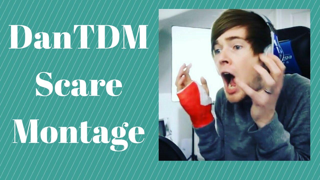 DanTDM Scare Montage (Fan Video) - YouTube