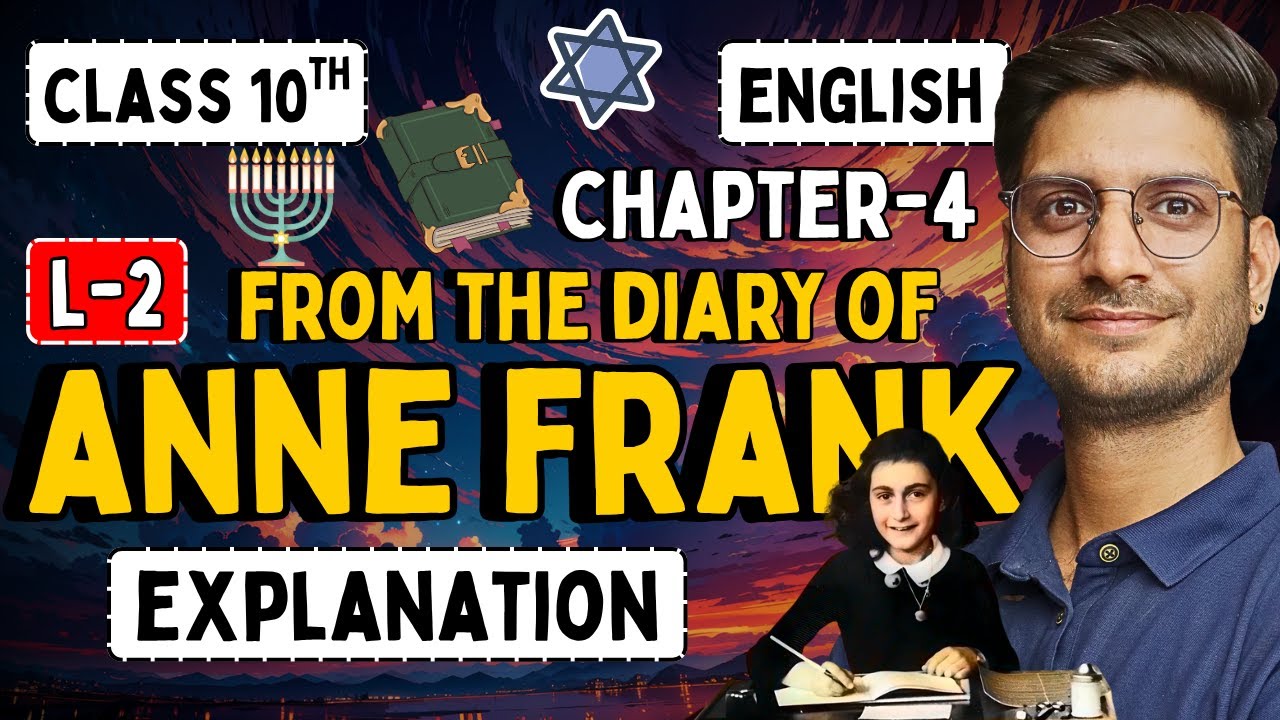 L-2, Chapter-4, From The Diary of Anne Frank | Explanation | Class-10th ...
