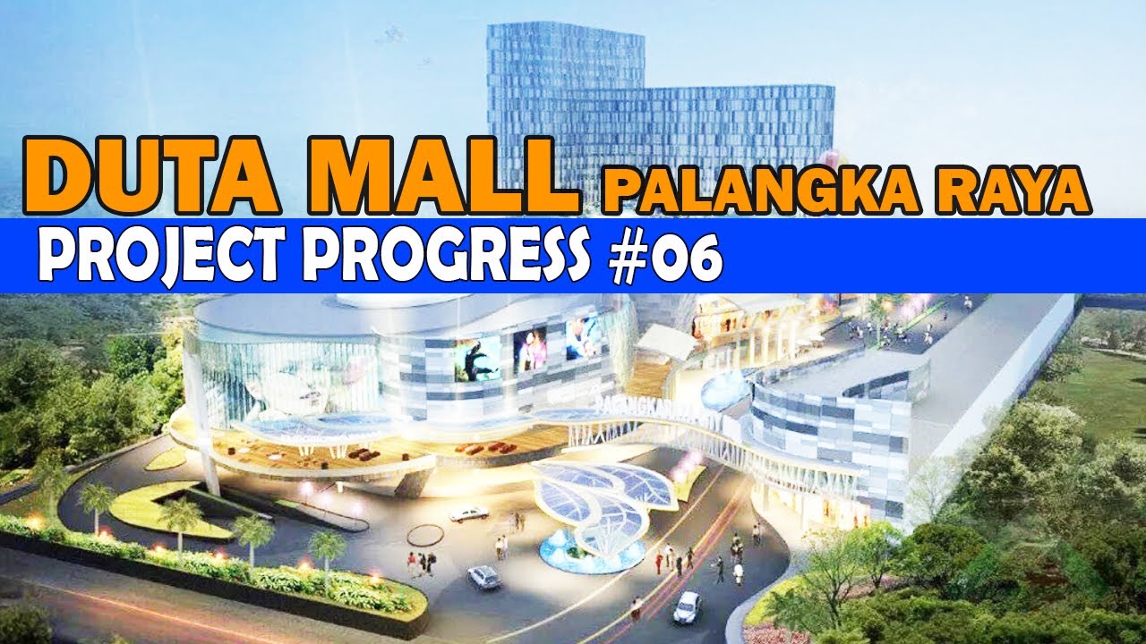 Duta Mall Palangka Raya #06, Project Progress 19/04/2020 - YouTube