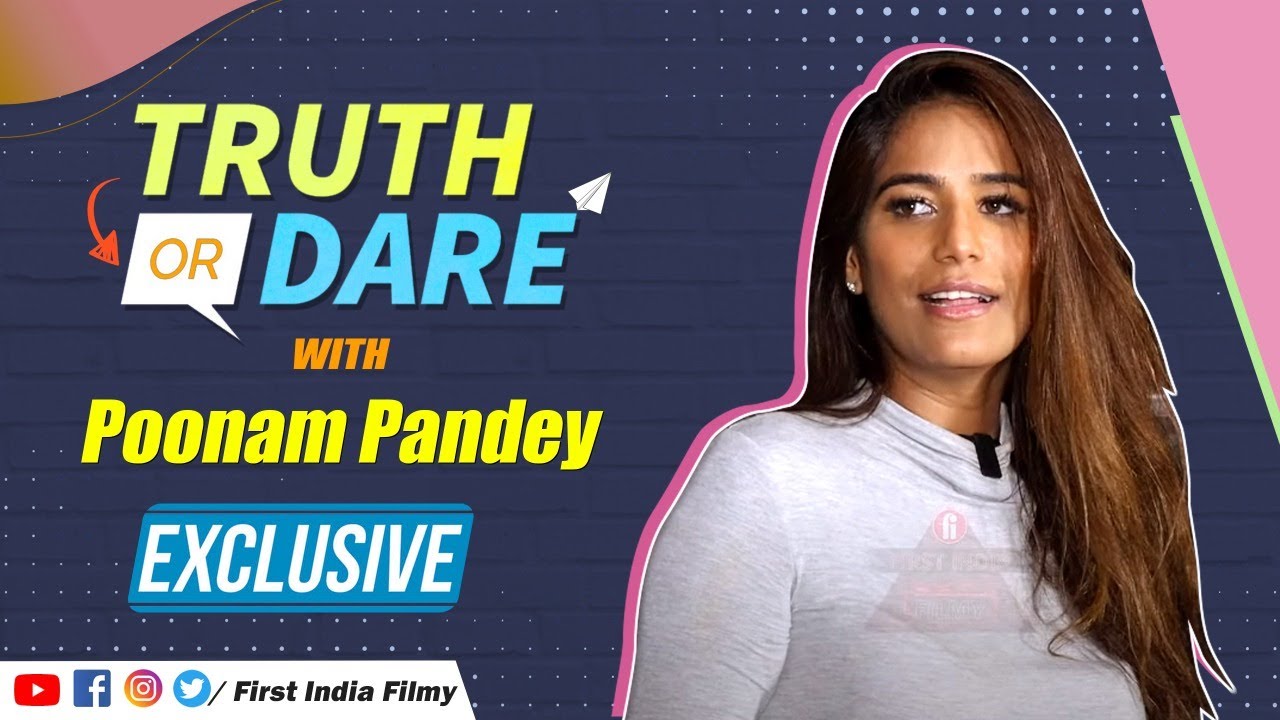 Truth or Dare With Poonam Pandey | First India Filmy | Segment | Poonam ...