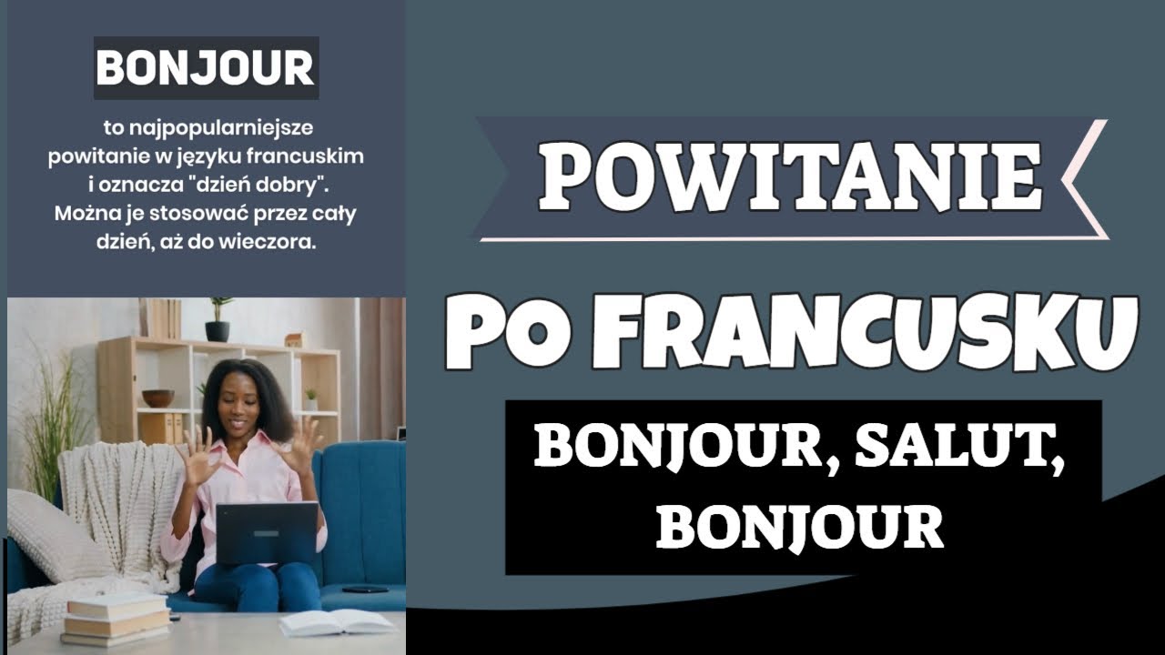 JAK WITAMY SIĘ PO FRANCUSKU: BONJOUR, SALUT, BONJOUR. PIERWSZE LEKCJE ...