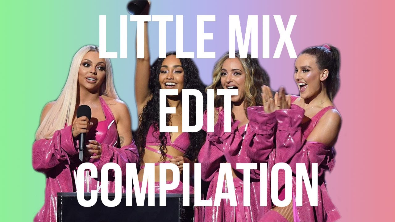 ALL MY LITTLE MIX EDITS // Edit Compilation - YouTube
