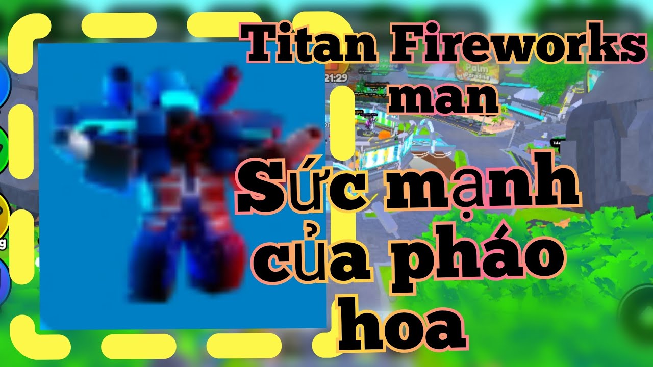 Titan Fireworks man, sức mạnh của pháo hoa | Panzzy - YouTube
