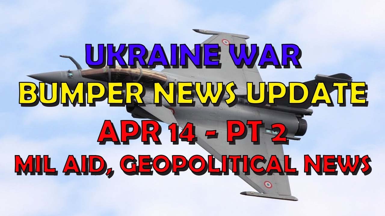 Ukraine War Update NEWS (20240414b): Military Aid & Geopolitical News ...