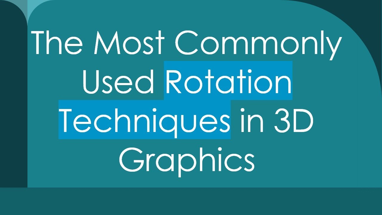 The Most Commonly Used Rotation Techniques in 3D Graphics - YouTube