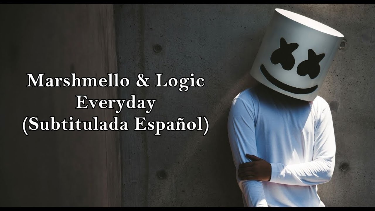 Marshmello & Logic - Everyday (Subtitulada Español) - YouTube