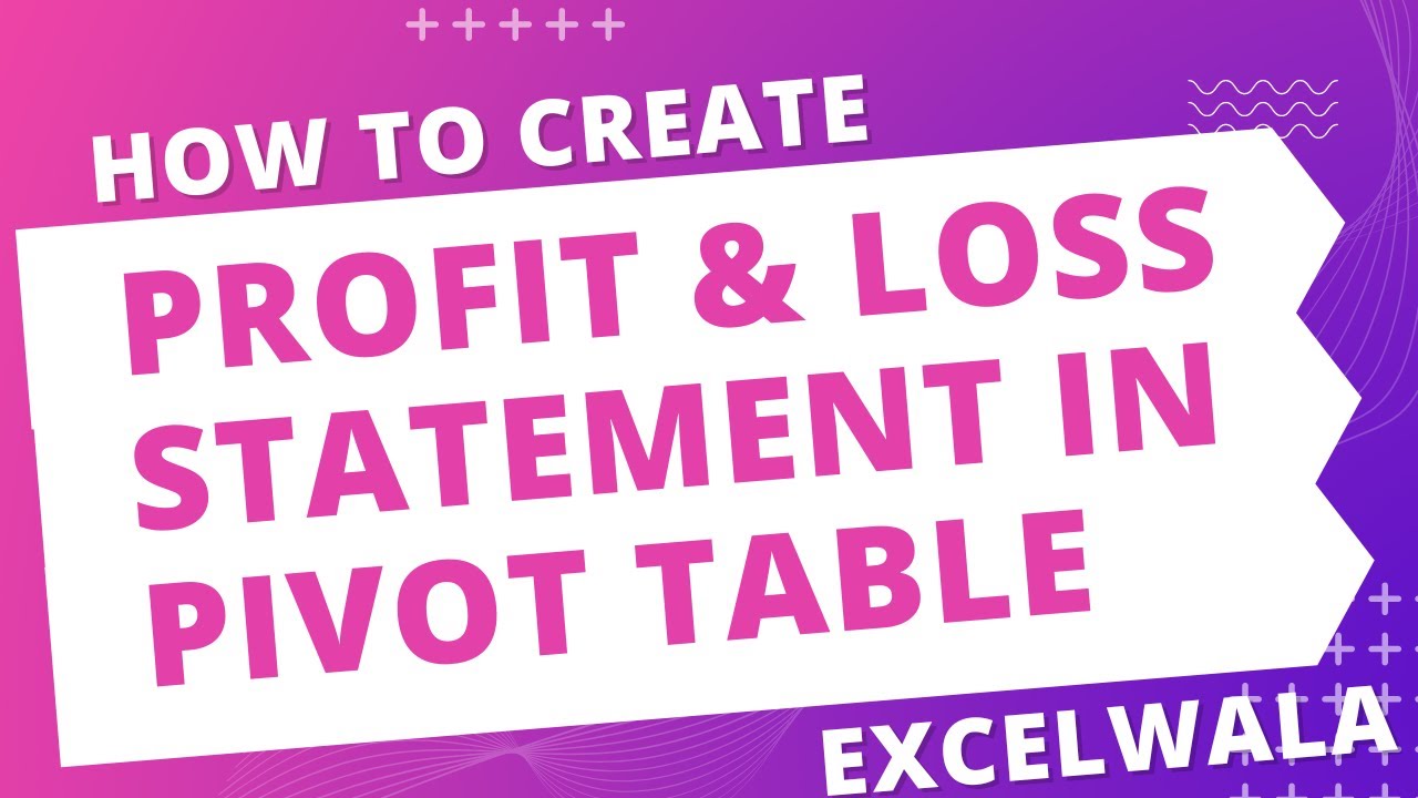How To Make Profit And Loss Statement In Pivot Table YouTube how-to-make-profit-and-loss-statement-in-pivot-table-youtube