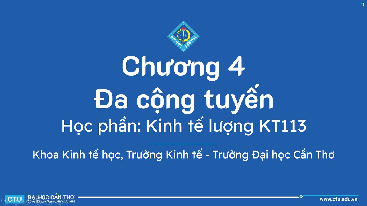 KINH TẾ LƯỢNG | CHƯƠNG 4 ĐA CỘNG TUYẾN | CSE - CTU - YouTube