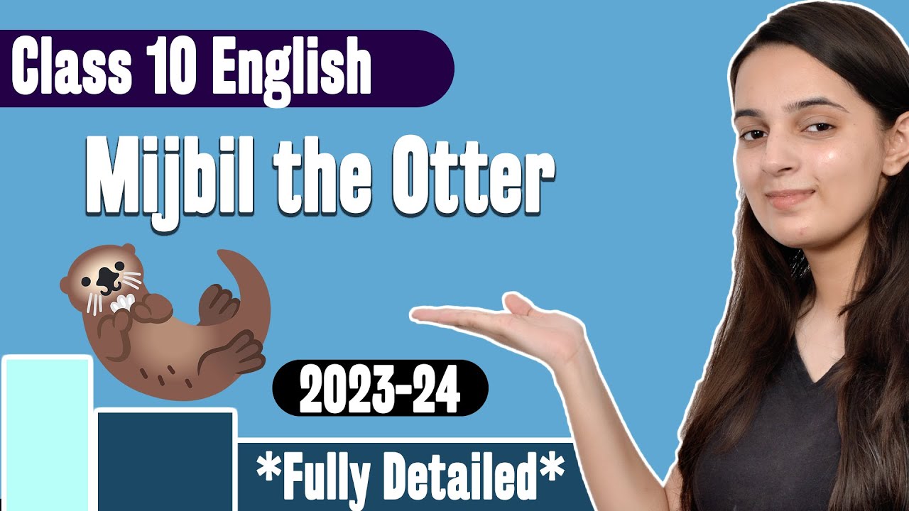 Mijbil the Otter Class 10 English | Mijbil the Otter Class 10 First ...