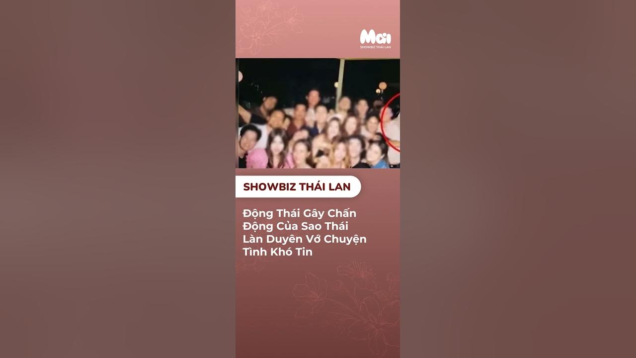 Động Thái Gây Chấn Động Của Sao Thái Làn Duyên Vớ Chuyện Tình Khó Tin - YouTube