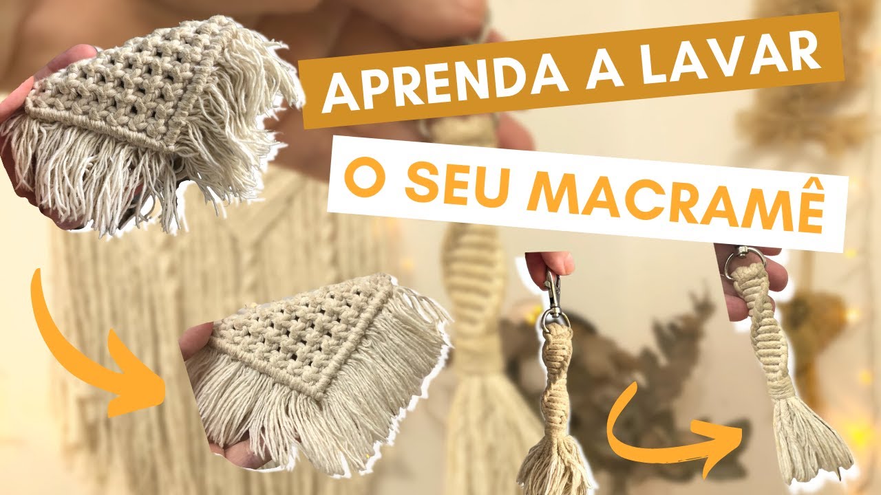 COMO LAVAR PEÇAS DE MACRAMÊ - YouTube