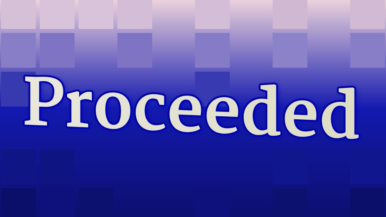PROCEEDED pronunciation • How to pronounce PROCEEDED - YouTube