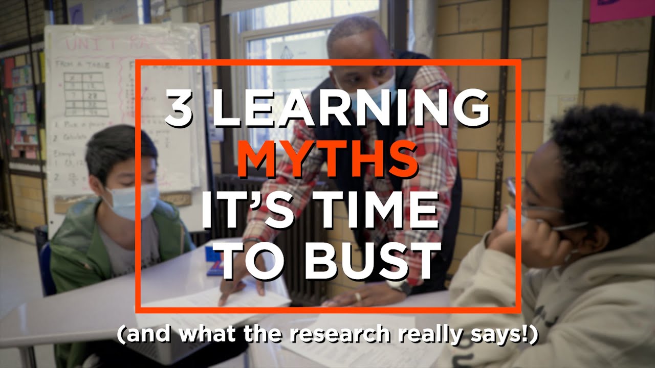 3 Learning Myths It’s Time to Bust | Edutopia