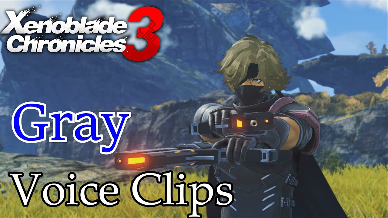 Xenoblade Chronicles 3 - Gray Voice Clips - YouTube