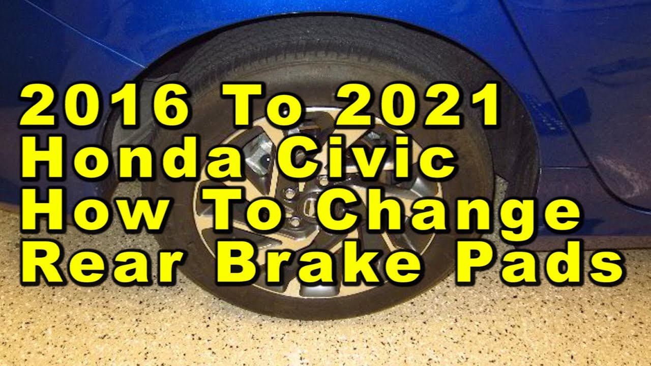 Honda Civic How To Change Rear Brake Pads With EPB 2016 2017 2018 2019 ...