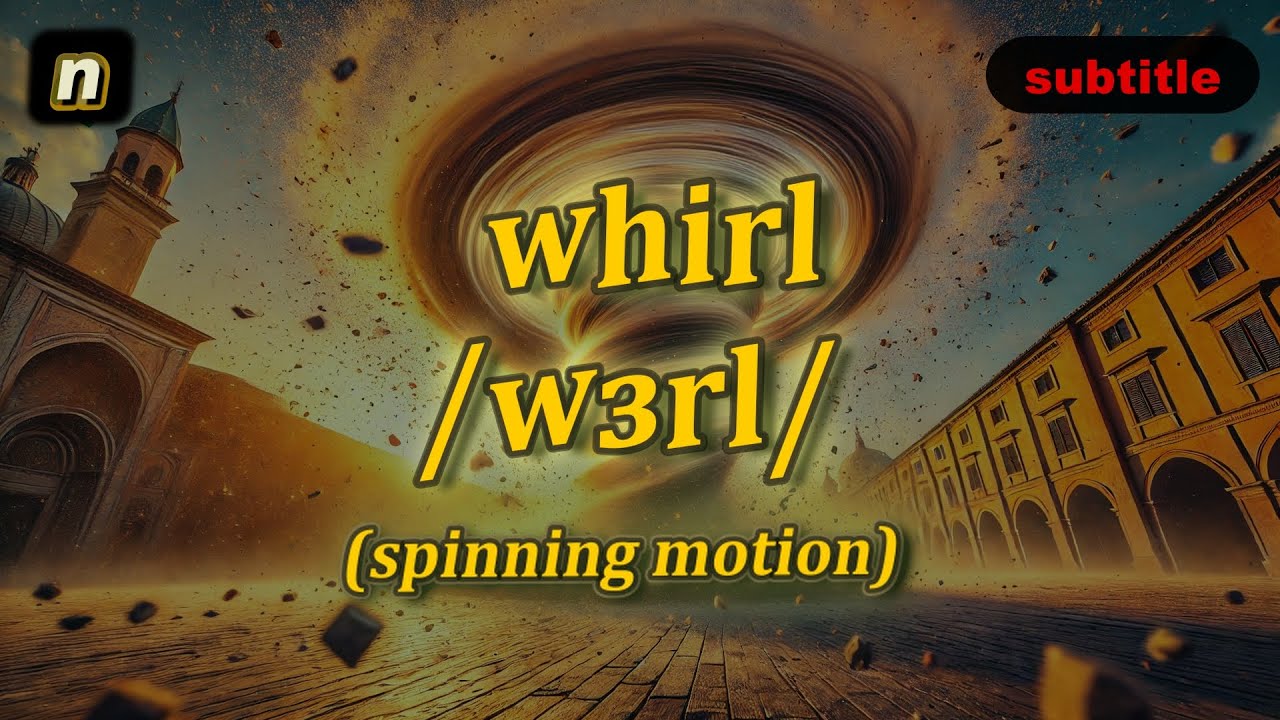 [n] Whirl meaning (spinning motion) with 5 examples - YouTube