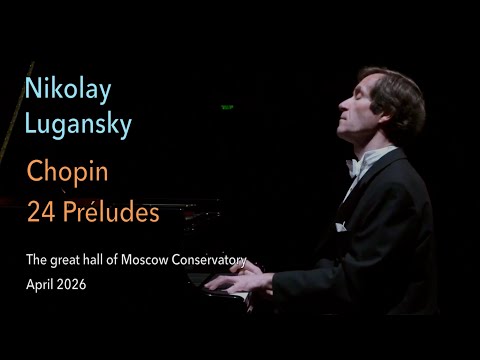 Lugansky - Chopin, 24 Préludes