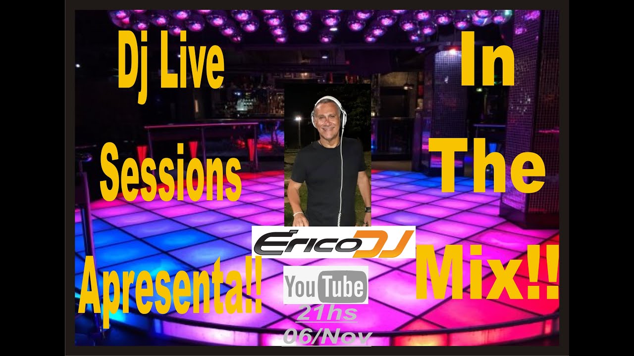 Dj Live Sessions Apresenta-Dj Erico Junior In The Mix(06/11/2020) Parte ...