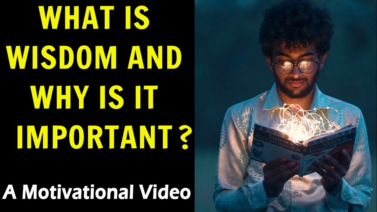 What is Wisdom and Why is It Important? | Motivational Speech | Best ...