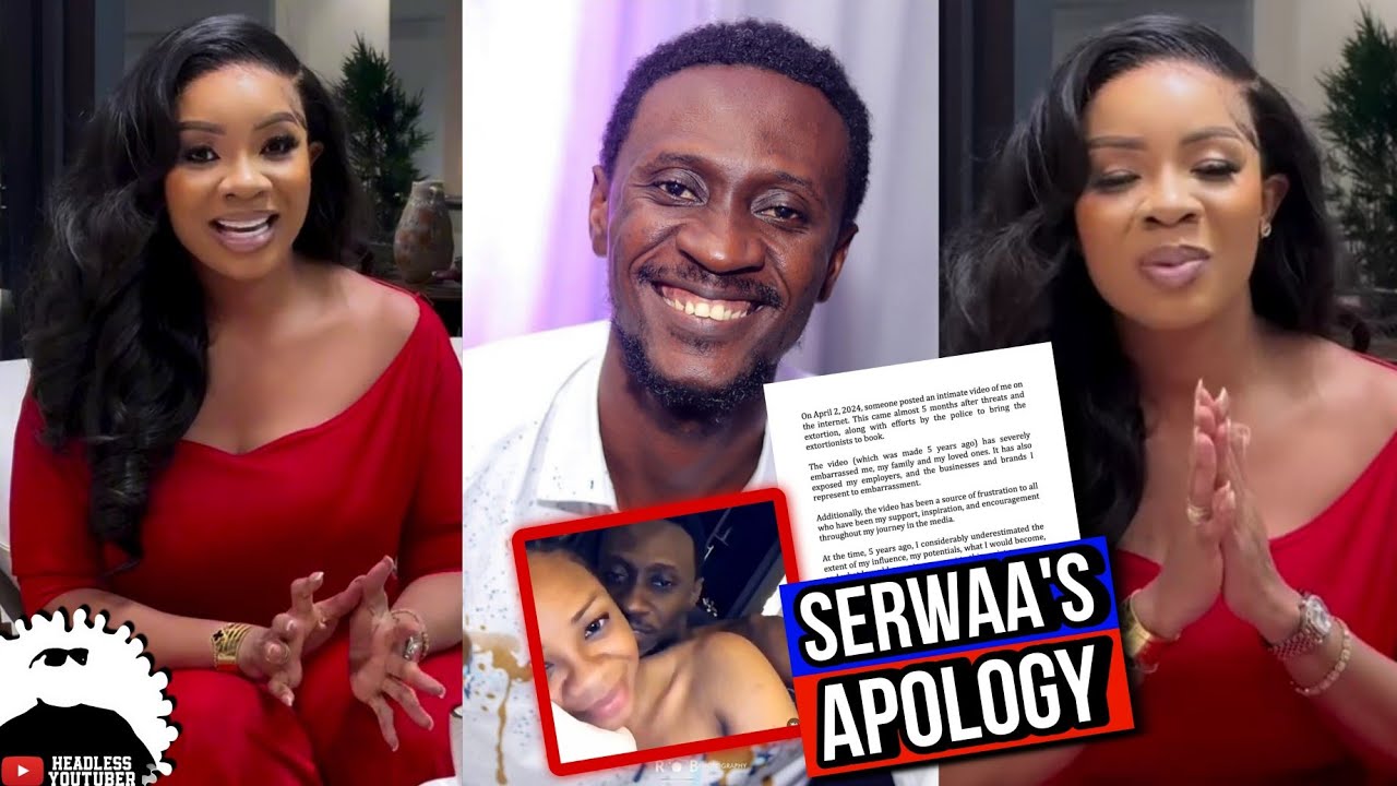 Serwaa Amihere Apologizes for Leaked Video with Henry Fitz ... - YouTube