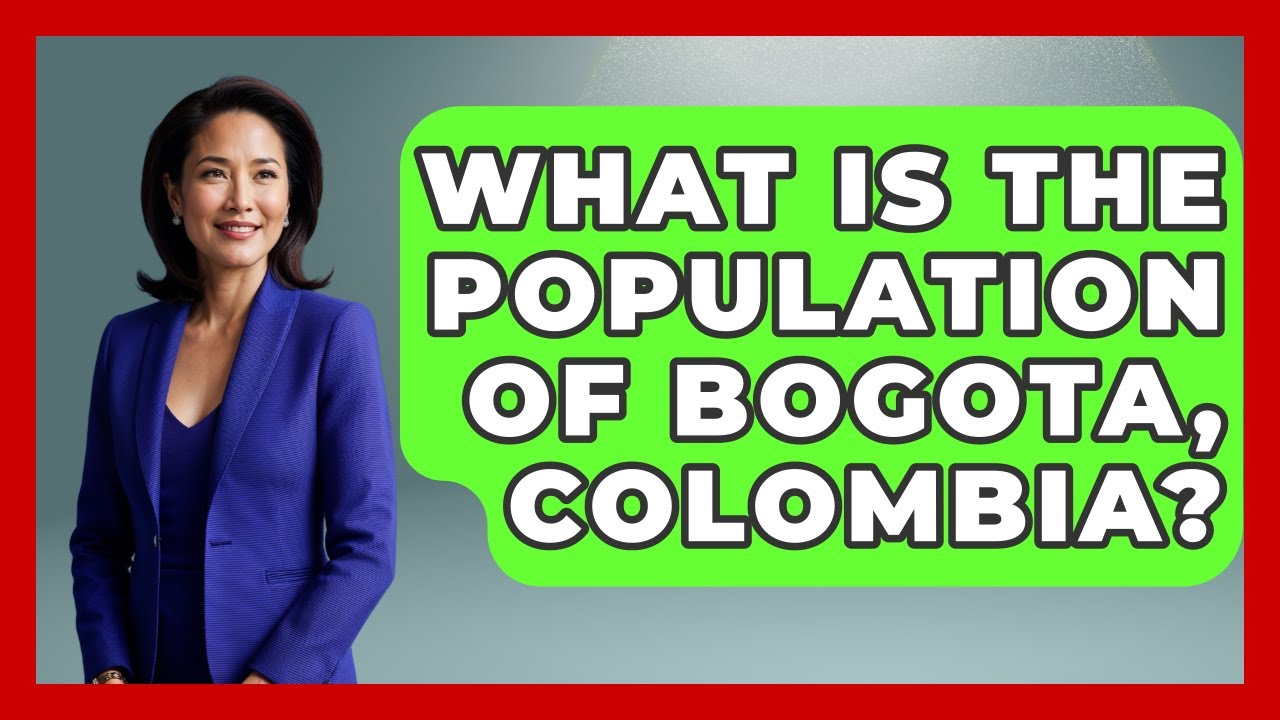 What Is The Population Of Bogota, Colombia? - The Geography Atlas - YouTube