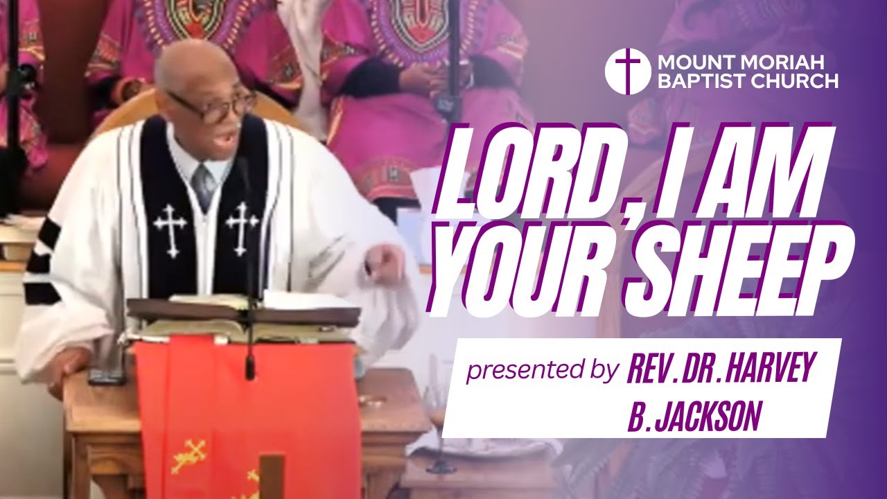 Lord, I Am Your Sheep // MMBC Worship Service // Rev. Dr. Harvey B ...