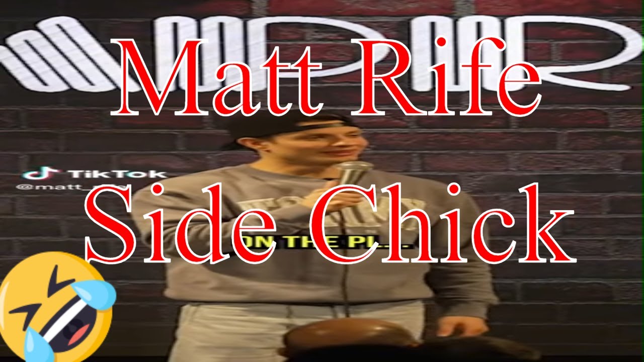 Matt Rife Side Chick - YouTube