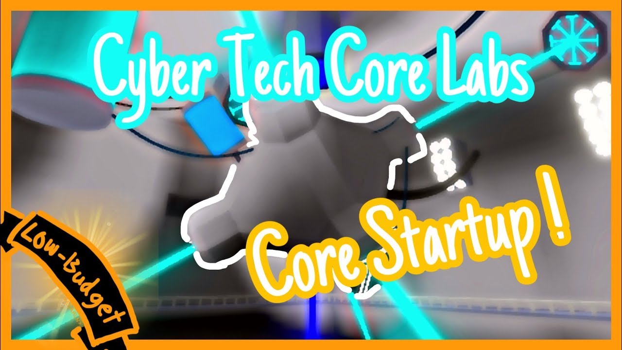 Cyber Tech Core Labs !Core Startup! | Roblox - YouTube