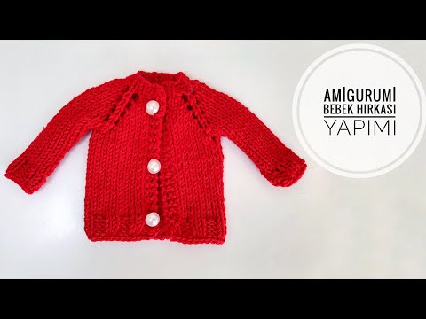 AMİGURUMİ BEBEKLER İÇİN İKİ ŞİŞLE HIRKA TARİFİ