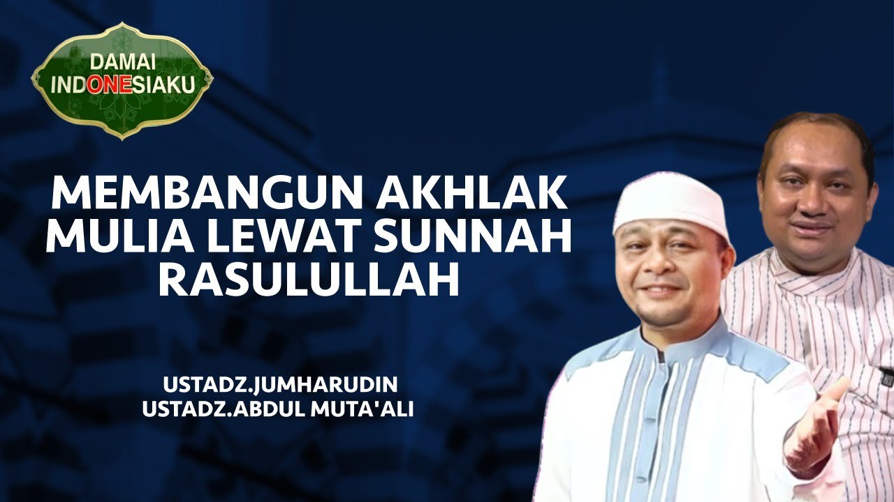 [FULL] Membangun Akhlak Mulia Lewat Sunnah Rasulullah | Damai ...