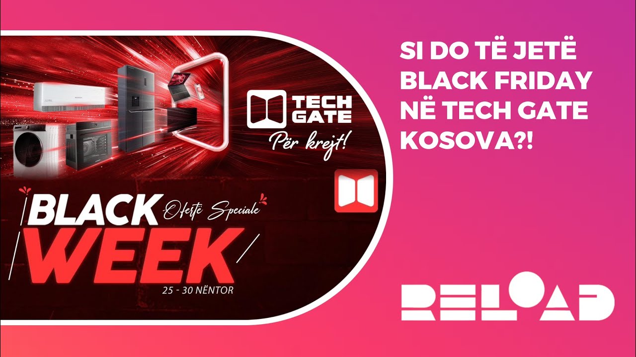 🔴 RELOAD - Si do të jetë BLACK FRIDAY në TECH GATE KOSOVA?! - 25.11.2024 - YouTube