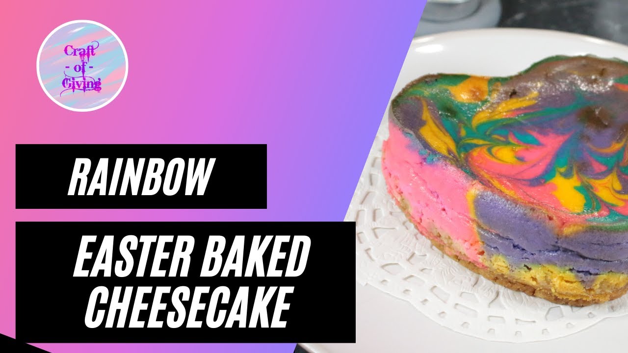 Rainbow Baked Cheesecake | Craft of Giving - YouTube