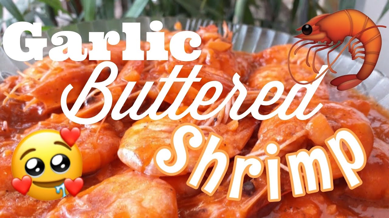 GARLIC BUTTERED SHRIMP 🦐🤤😍 | GARLIC BUTTERED NA MAY KONTING HIPON 😂 ...