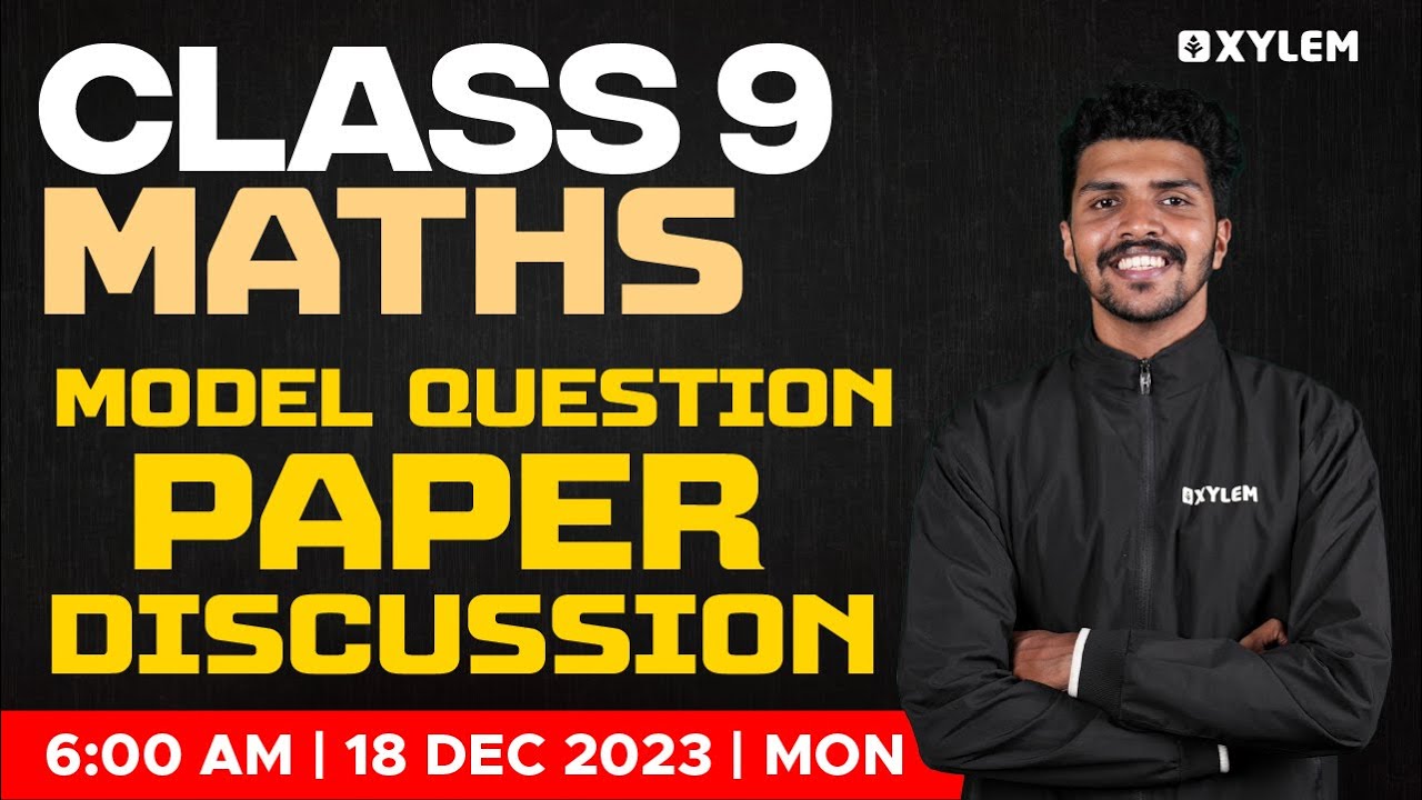 Class 9 Maths | Model QuestionPaper Discussion | Xylem Class 9 - YouTube